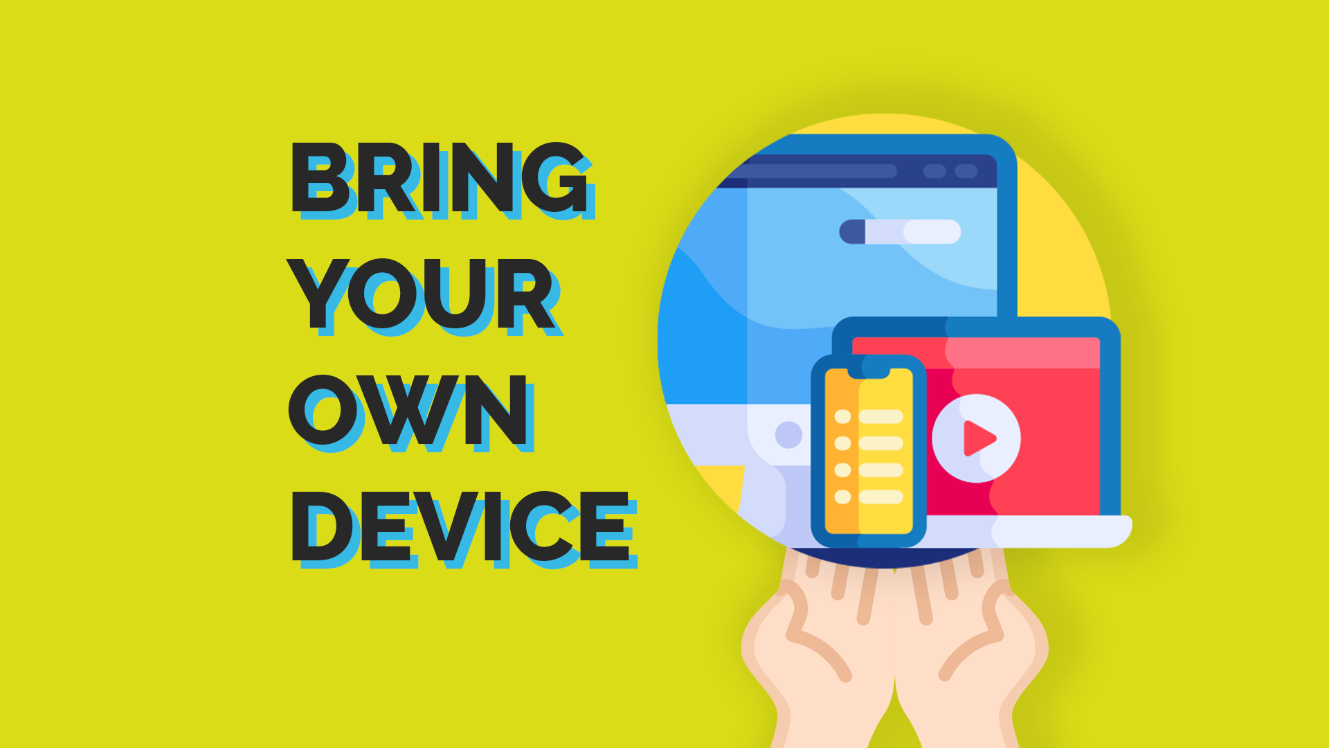 Bring Your Own Device - BYOD